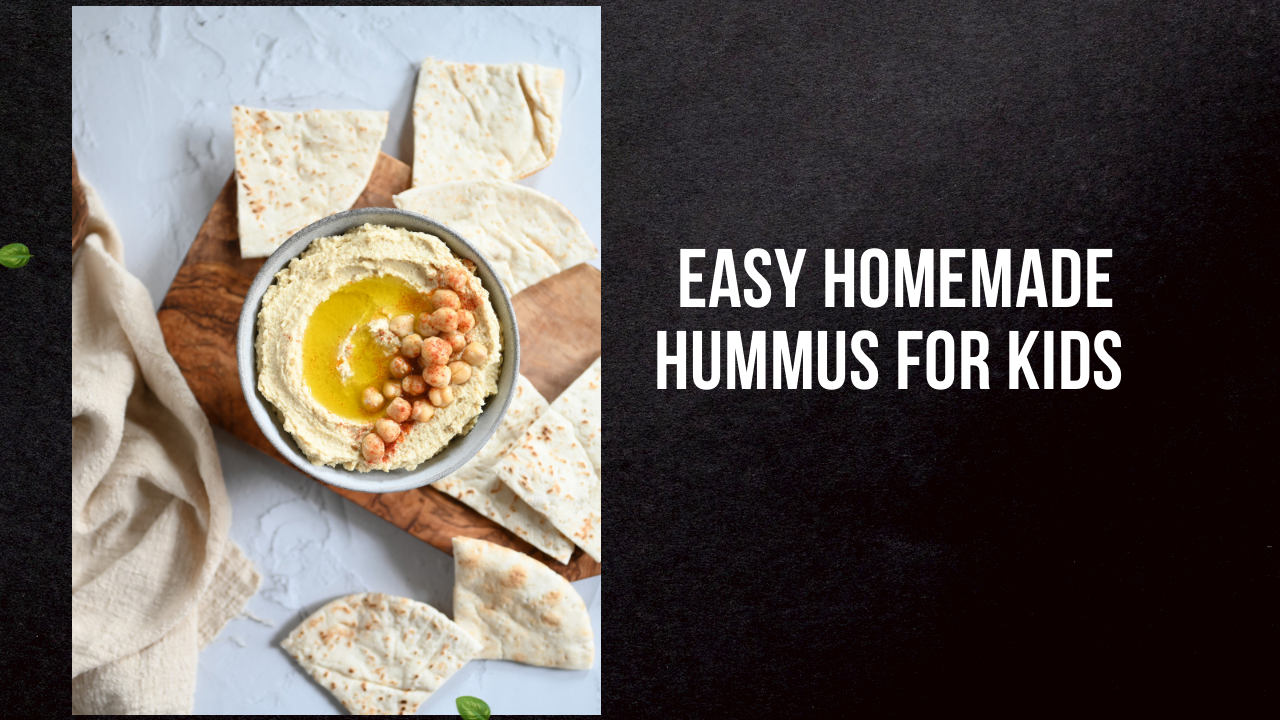 Easy Homemade Hummus For kids